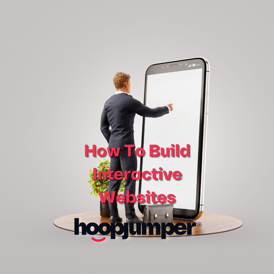How To Build Interactive Websites - HoopJumper Digital Marketing Agency ... How To Build Interactive Websites - HoopJumper Digital Marketing Agency ...